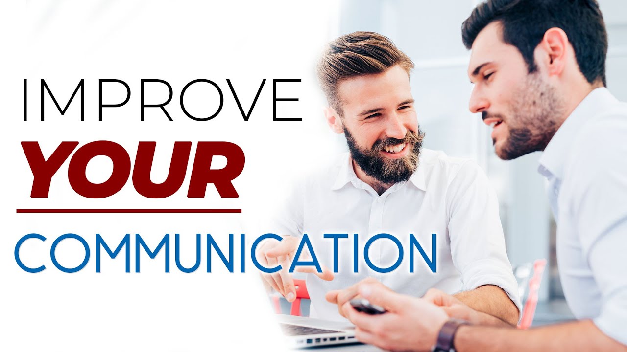 How to IMPROVE your COMMUNICATION SKILLS || 7 Tips to Communicate ...
