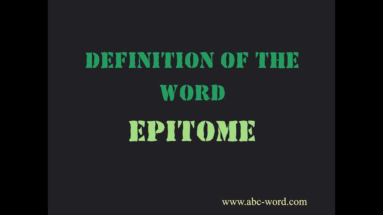 Definition of the word "Epitome" - YouTube