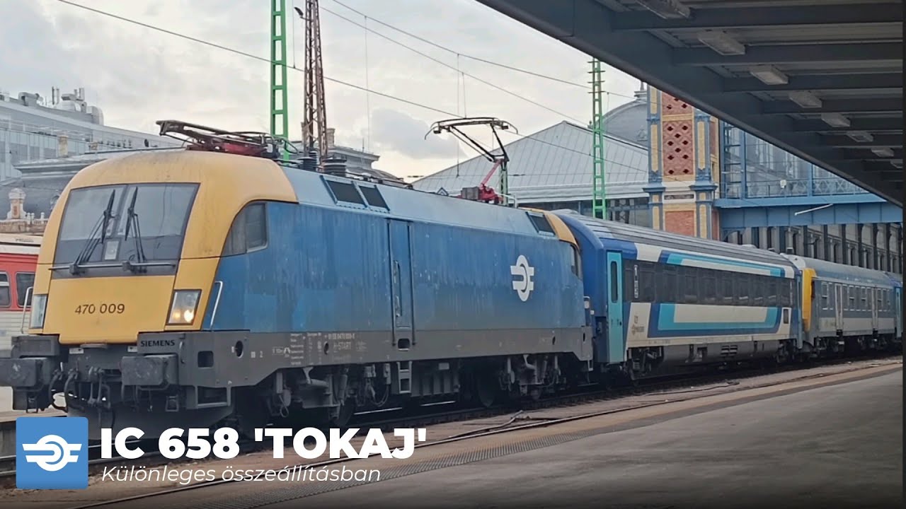 [4K] TOKAJ IC indul - Különleges összeállításban! | TOKAJ IC with ...