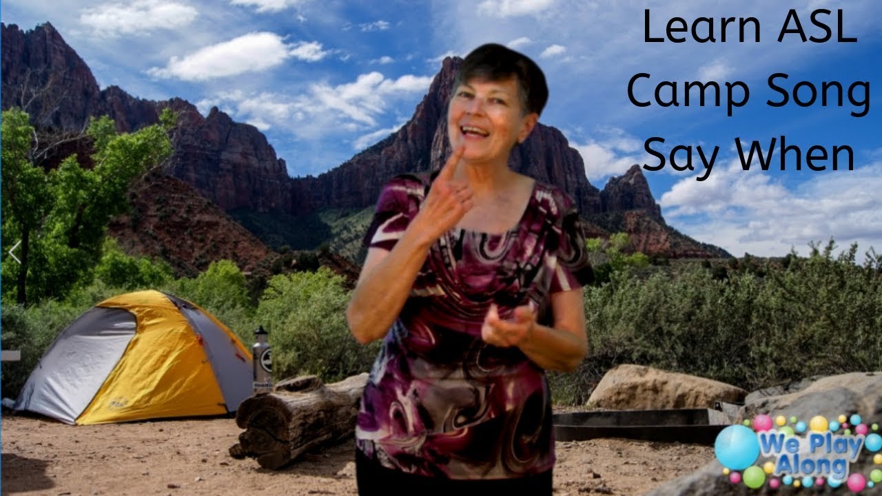 Learn ASL to Camp Song Say When - YouTube