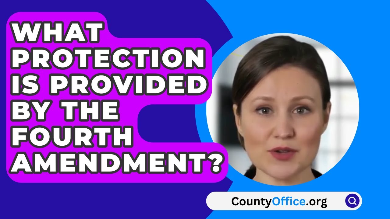 What Protection Is Provided By The Fourth Amendment? - CountyOffice.org ...