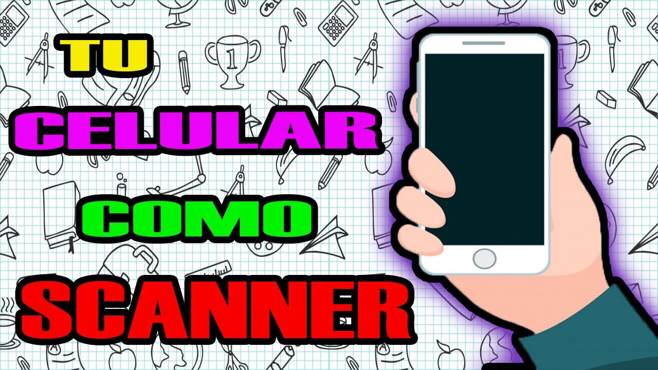 Como usar tu celular como scanner para mandar tus tareas por correo o a ...