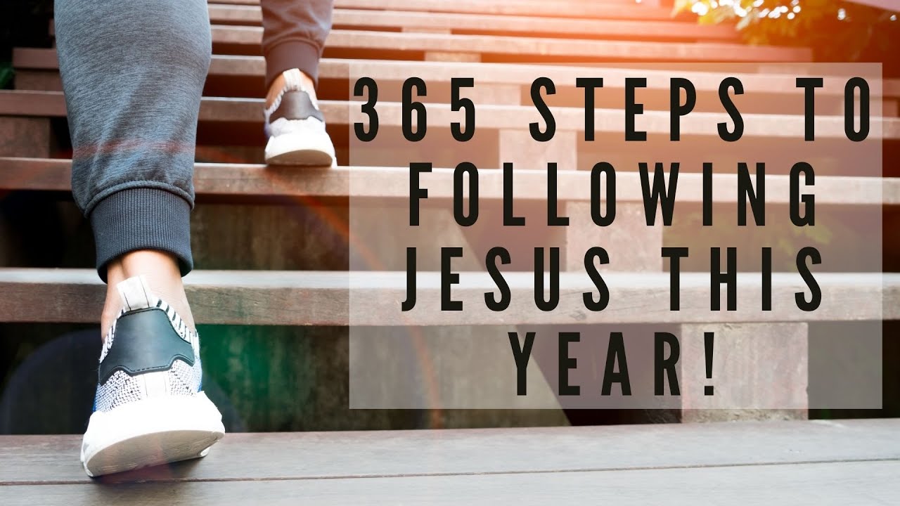 365 Steps to Following Jesus this Year (Luke 9:23) - YouTube