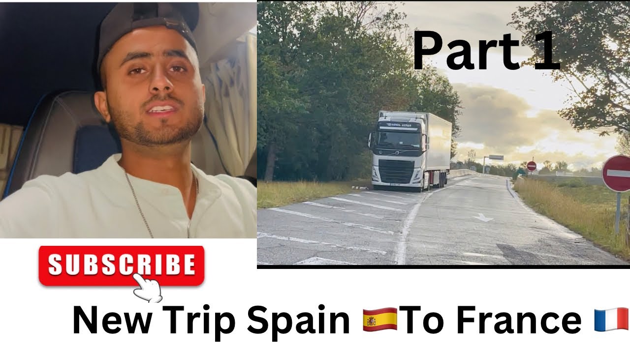 Punjabi truck driver in Europe 🇪🇺 Spain 🇪🇸to France 🇫🇷.MeHtAb Randhawa ...