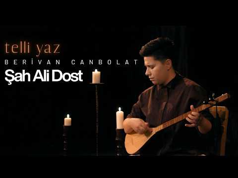 Şah Ali Dost | BERİVAN CANBOLAT [ Telli Yaz © 2026 ]