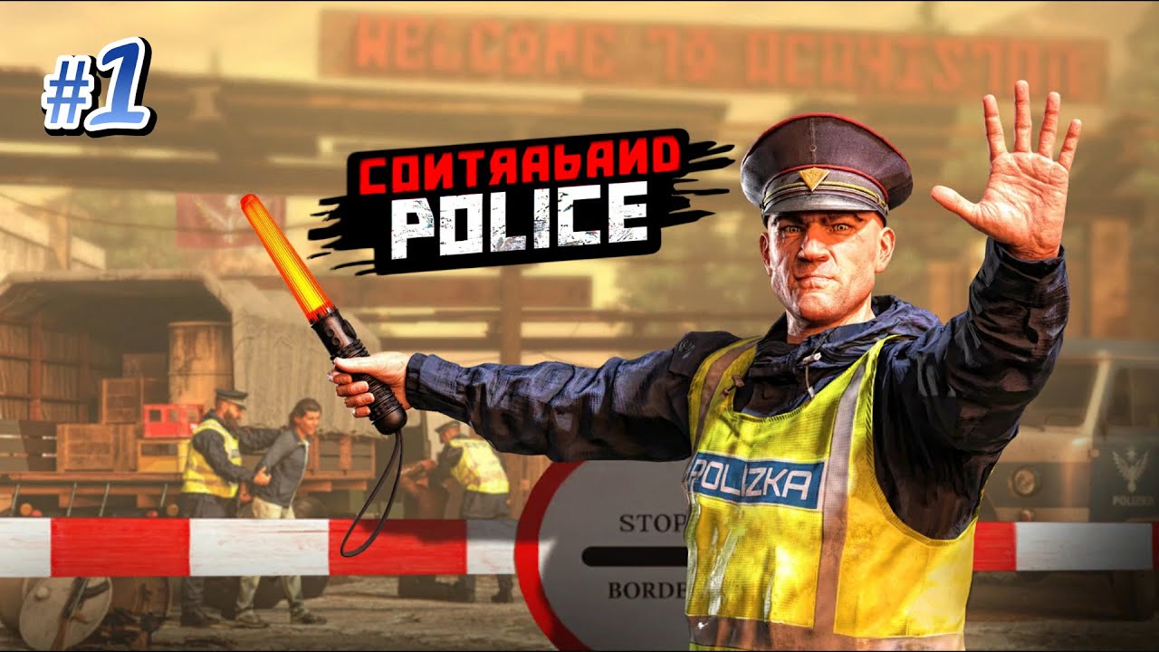 CONTRABAND POLICE GAMEPLAY | MY FIRST DAY ON POLICE DUTY | #1 | VSH ...