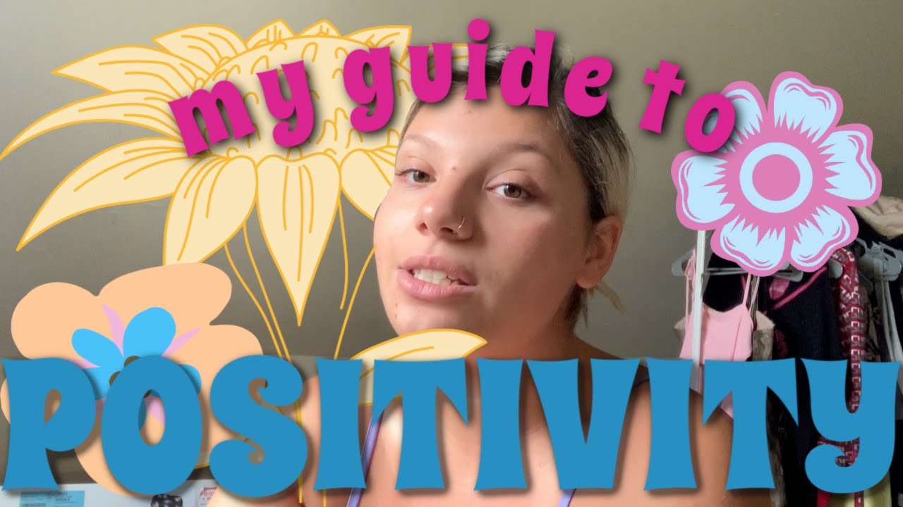 My Guide to Positivity - YouTube