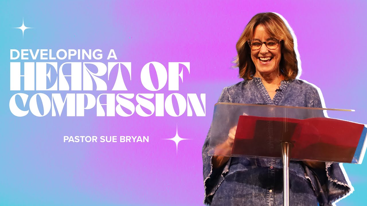 "Developing a Heart of Compassion" by Pastor Sue Bryan - YouTube