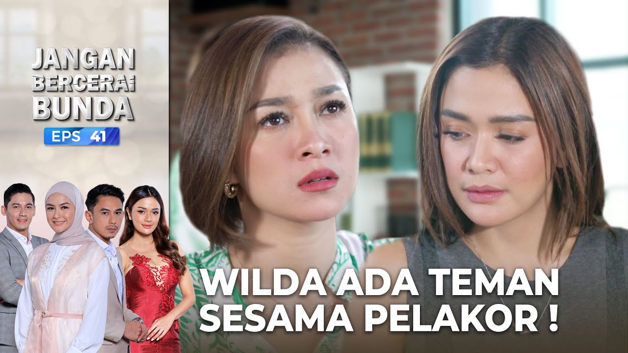Wilda Dapat Teman Sama Sama Perebut Suami Orang - Jangan Bercerai Bunda | Eps 41 - Part 1 - YouTube