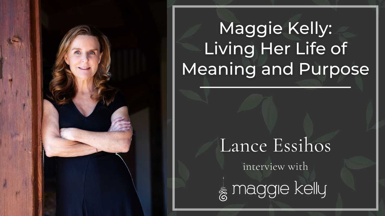 Maggie Kelly: Living Her Life of Meaning and Purpose - YouTube