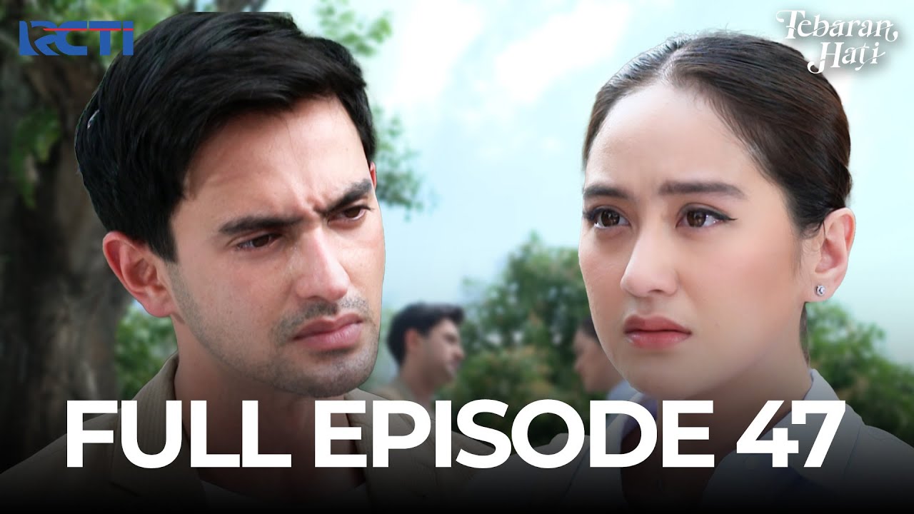 FULL EPISODE 47 TEBARAN HATI | DRAMA TERBAIK - YouTube
