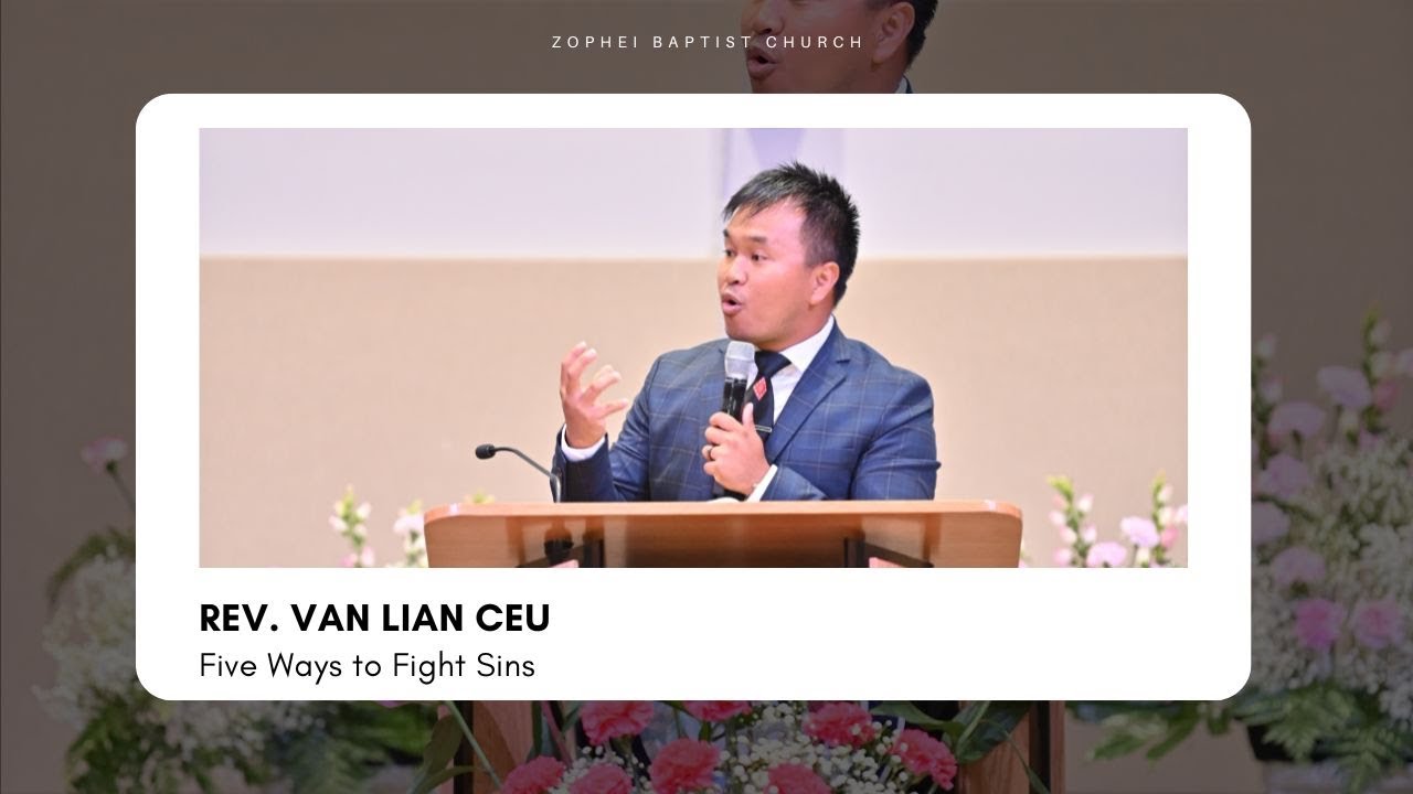 Five Ways To Fight Sins || Rev. Van Lian Ceu - YouTube
