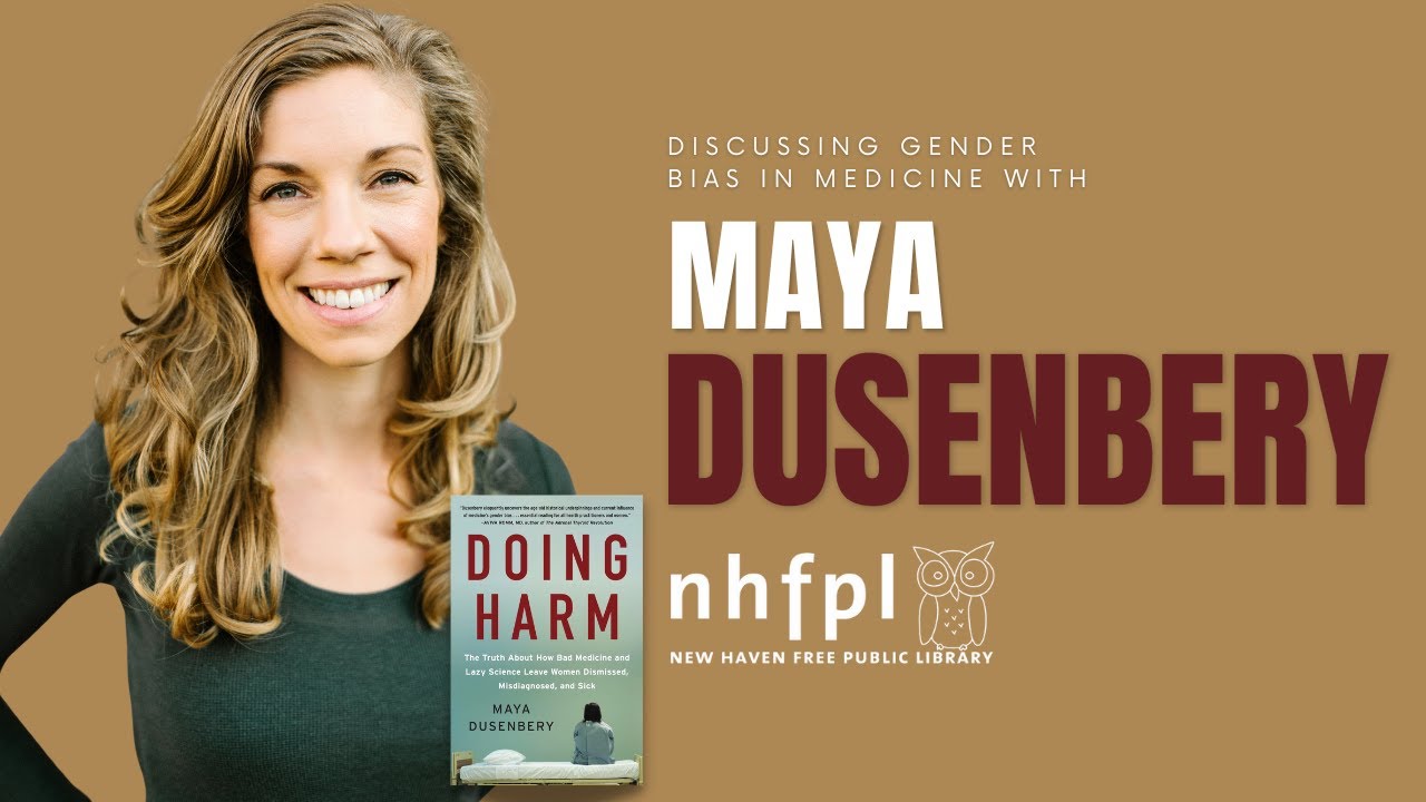 Doing Harm: Women's Health Disparities w/Maya Dusenbery - YouTube