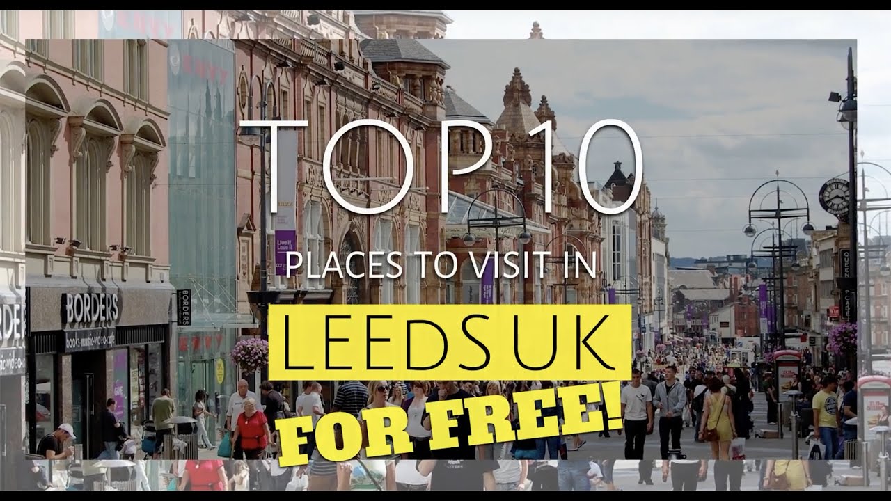Top 10 Free Days Out in Leeds UK | Budget Travel Guide - YouTube