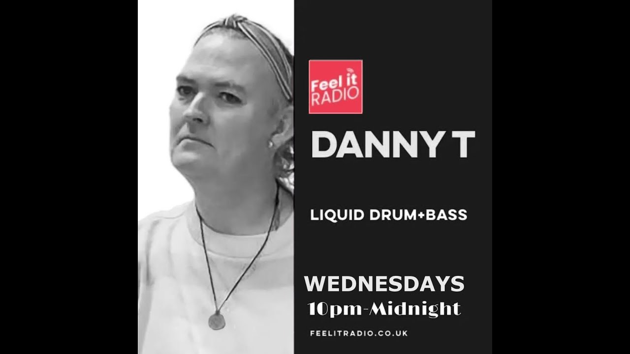 danny-T - The Liquid Drum & Bass Show on Feel It Radio - 11th January ...
