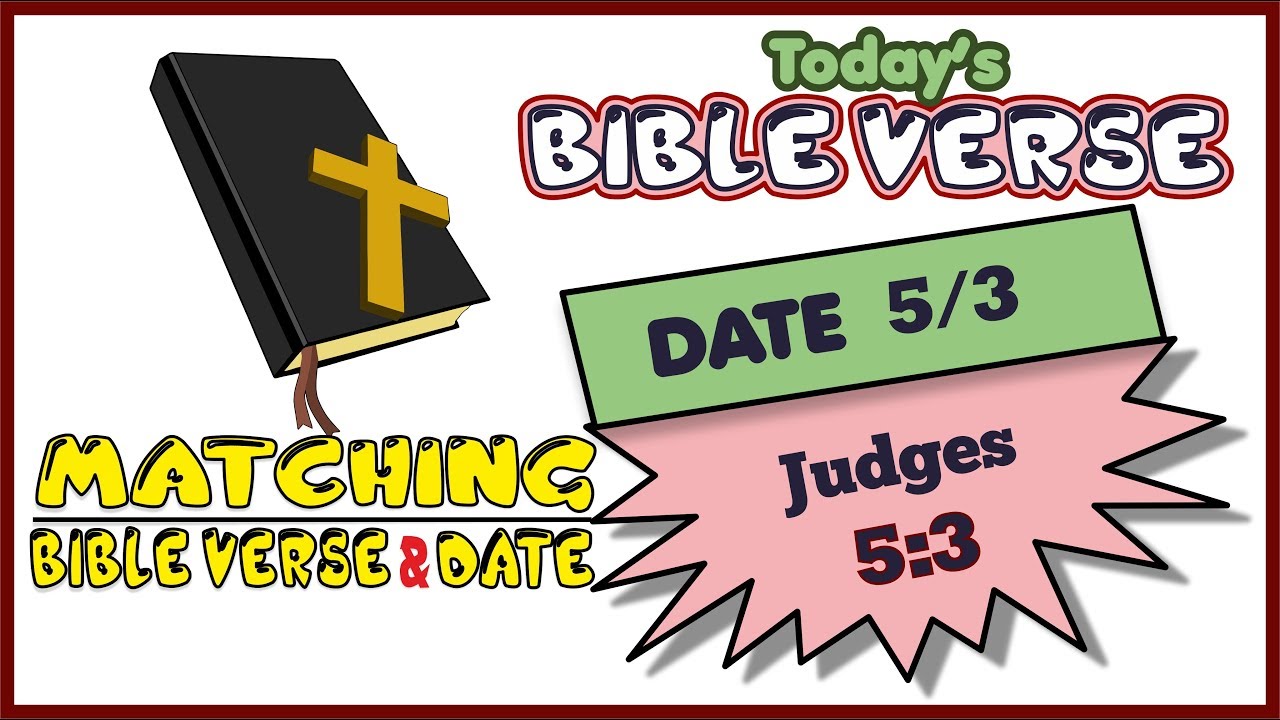 Today's Bible Verse | Date 5/3 | Judges 5:3 | Matching Bible Verse-Date ...