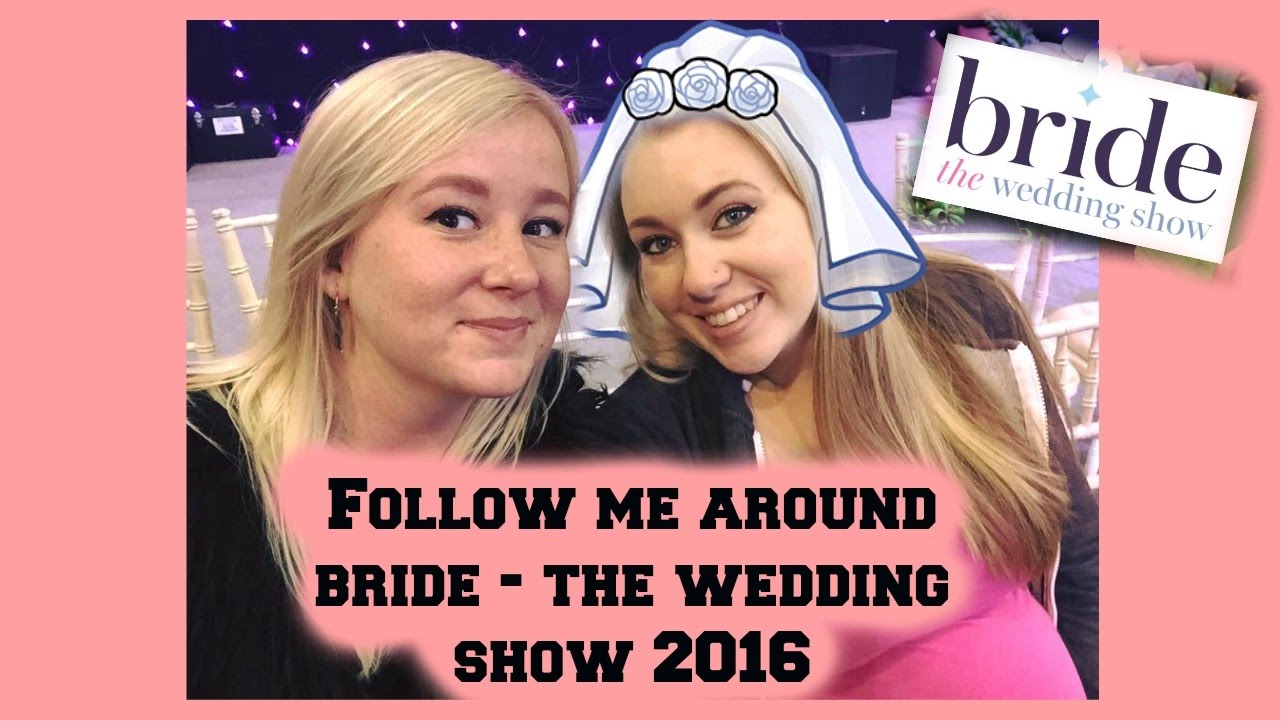 Follow Me Around - Bride - the wedding show 2016 - Vlog - ADITL - YouTube