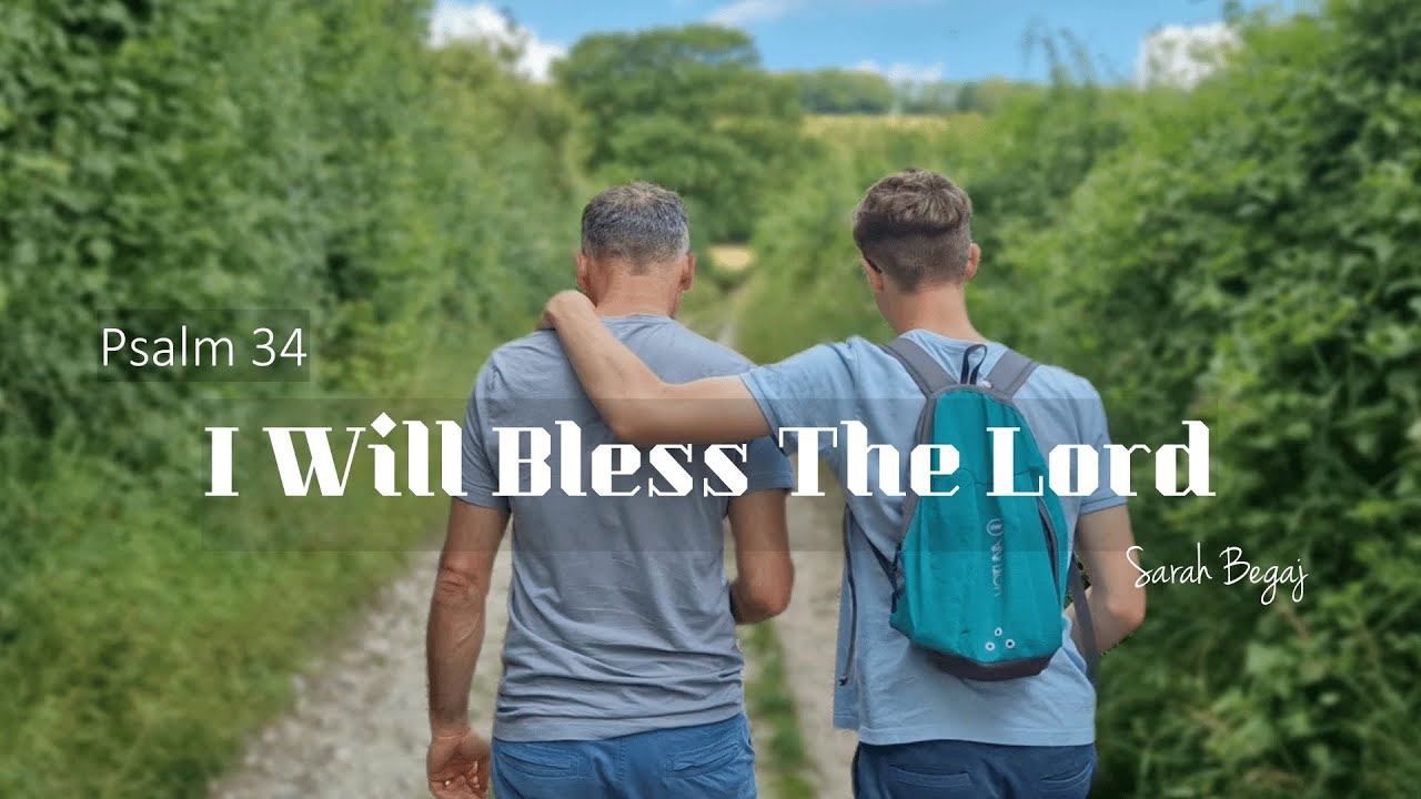 I Will Bless The Lord (Psalm 34) - Original Christian worship song by ...