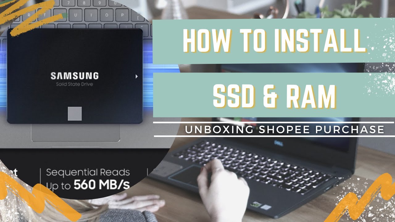 How to install SSD & RAM | Unboxing Shopee Purchase | Samsung ...