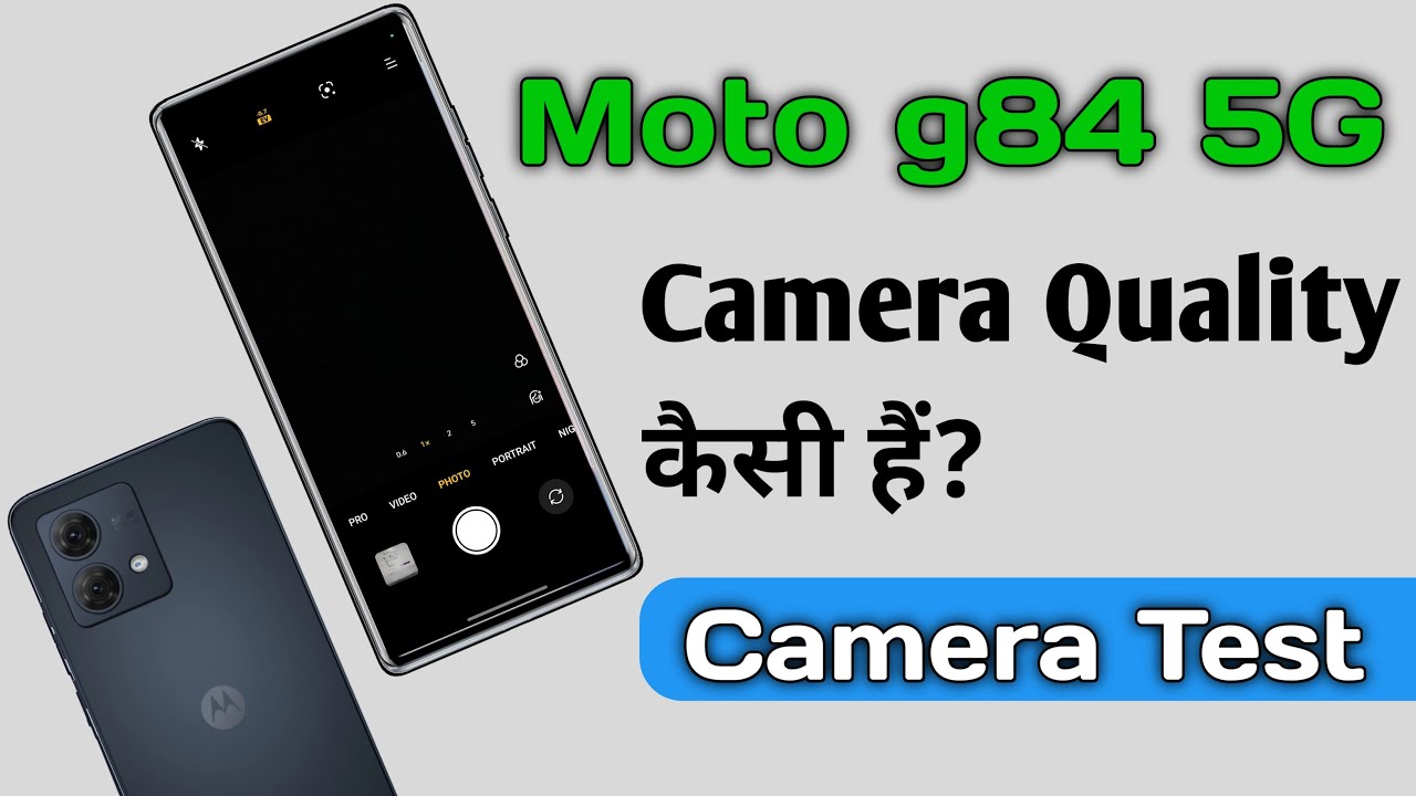 Motorola g84 5G Camera Quality Kaisi Hai ! Motorola g84 5G Camera Test ...