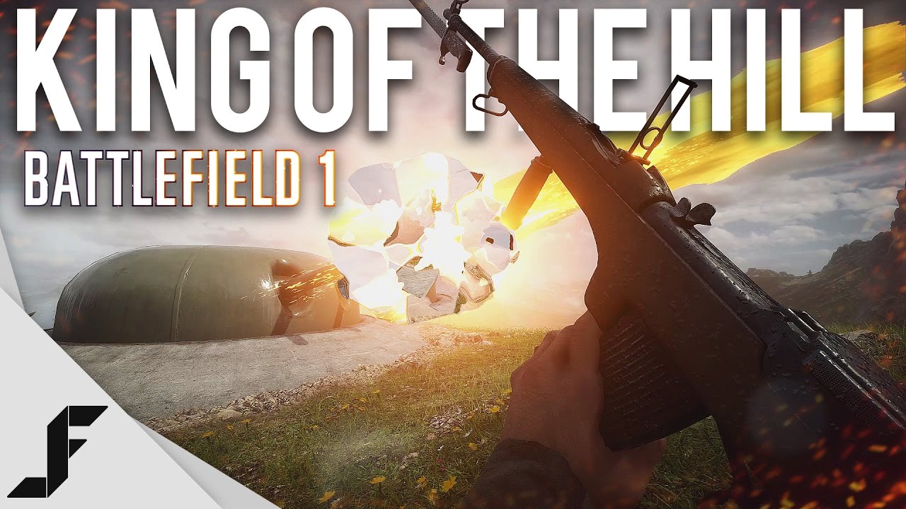 KING OF THE HILL - Battlefield 1 - YouTube