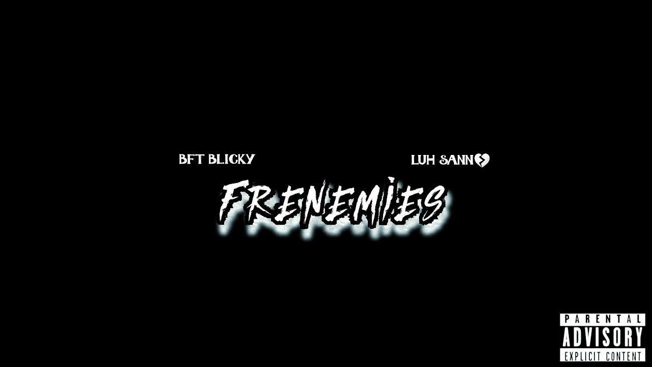 Bft Blicky feat. Luh Sann - Frenemies (Official Audio) - YouTube