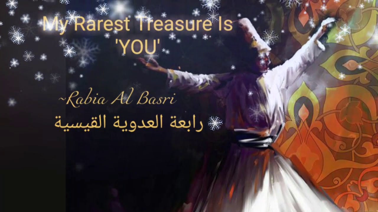 My Rarest Treasure Is YOU | Hazrat Rabia Al Basri - YouTube