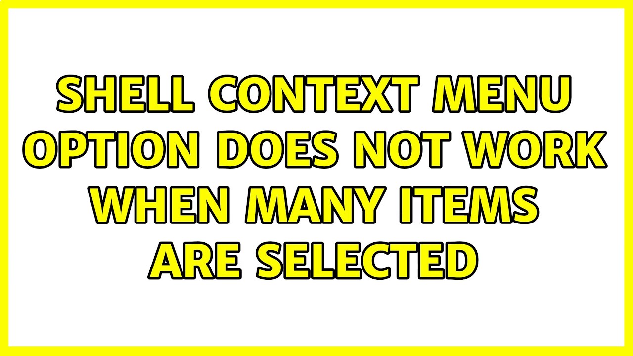 Shell context menu option does not work when many items are selected ...