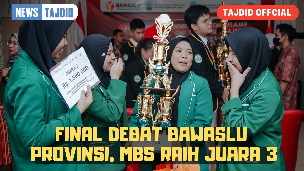 Final Debat Bawaslu Provinsi, MBS Raih Juara 3 | News Tajdid - YouTube
