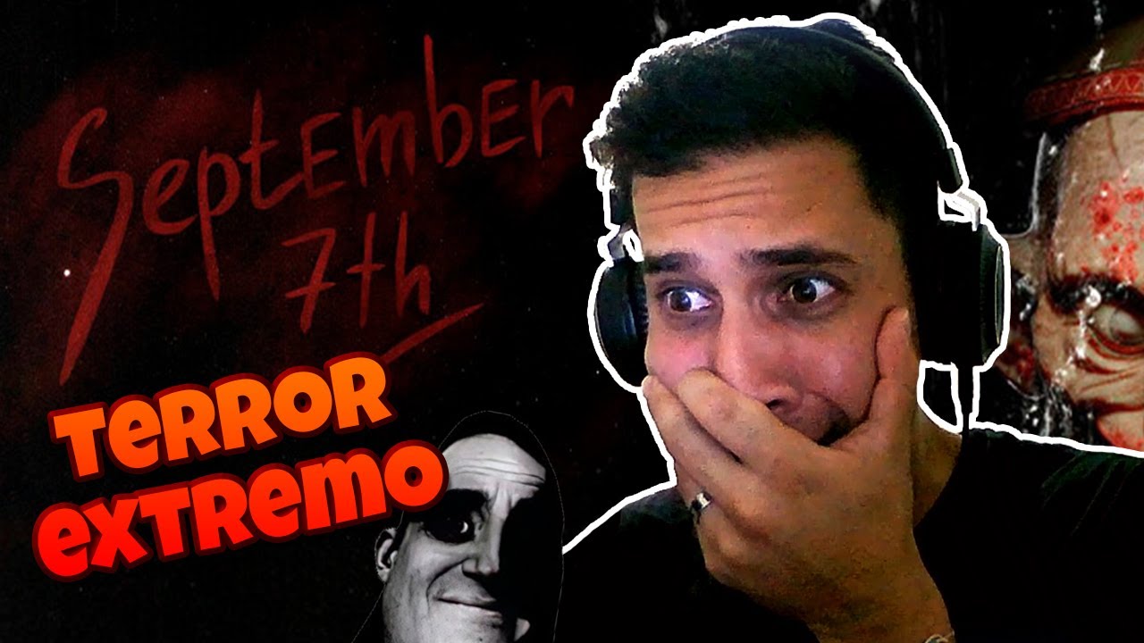 SEPTEMBER 7H │ TERROR EXTREMO │ FULL GAME - YouTube