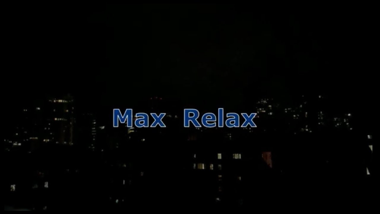 Max Relax🦋Night video🎶 Relaxing Music💞 - YouTube