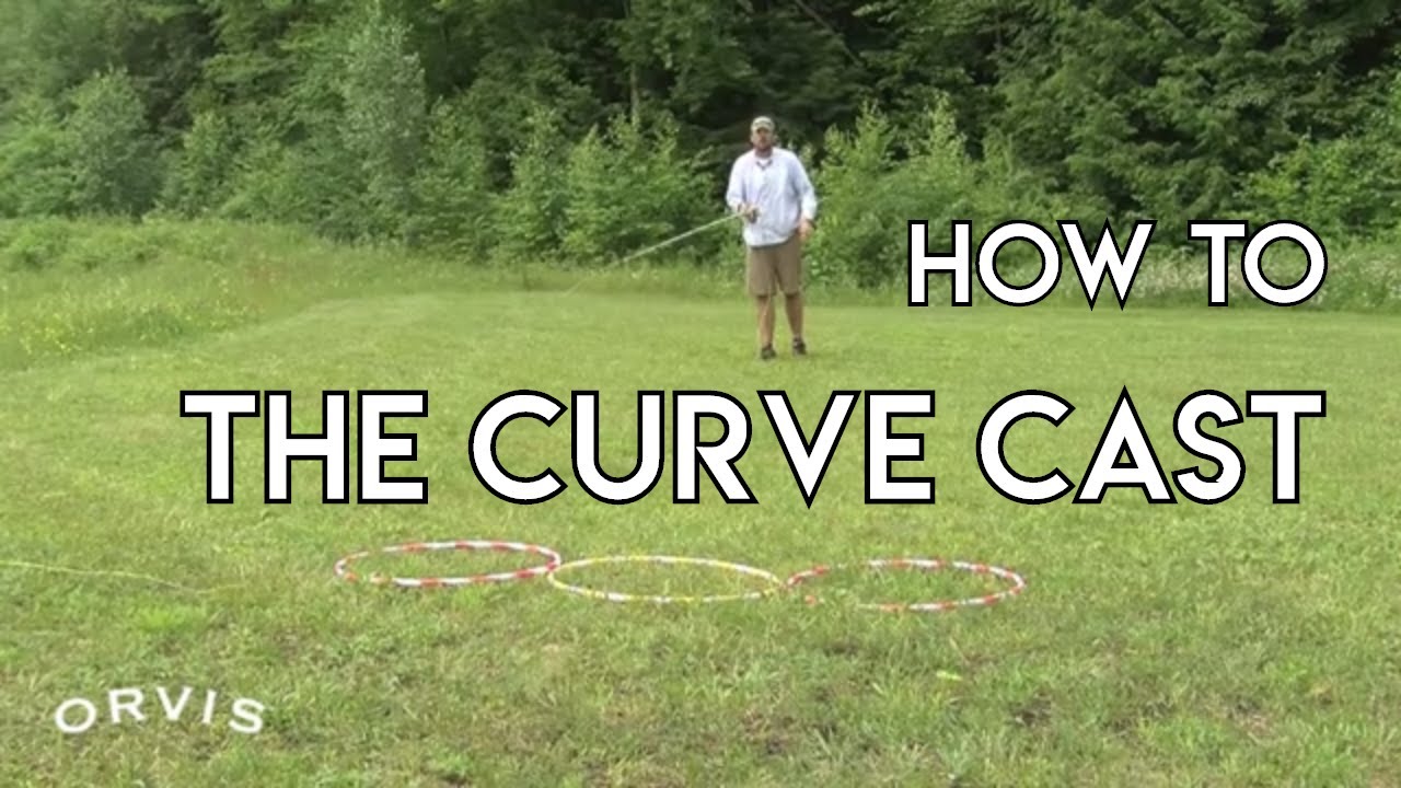 Curve Cast - How To - The New Fly Fisher