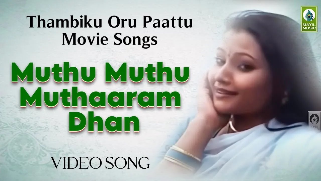 Muthu Muthu Muthaaram Dhan Video Song | Thambiku Oru Paattu Movie Songs ...