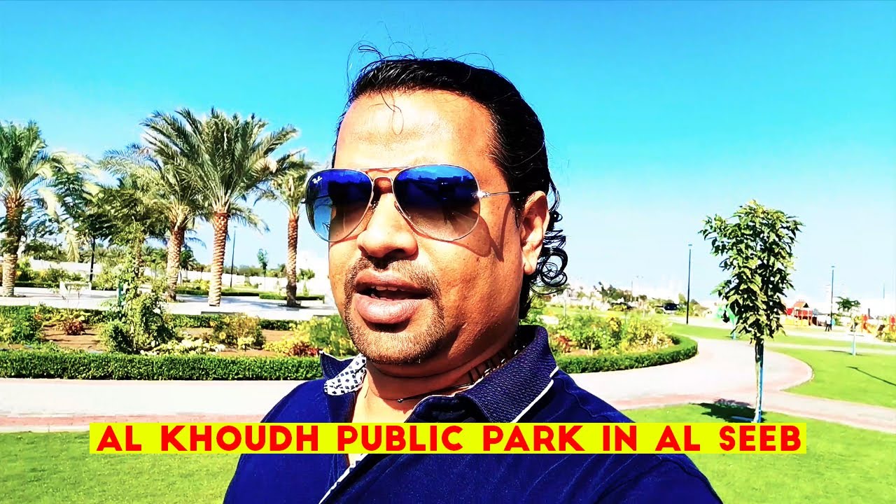 Al Khoudh Public Park in Al Seeb - YouTube