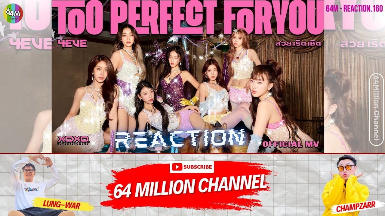 64M x Reaction 4EVE - Too Perfect For You (สวย เริ่ด เชิด) | OFFICIAL MV #4EVEtooperfectforyouMV ...