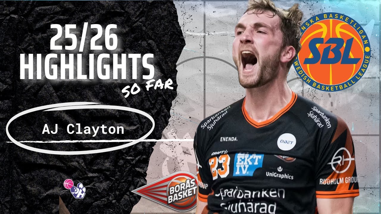 AJ Clayton Highlights 2025/26 SO FAR || Sweden BasketLigan|| Boras ...