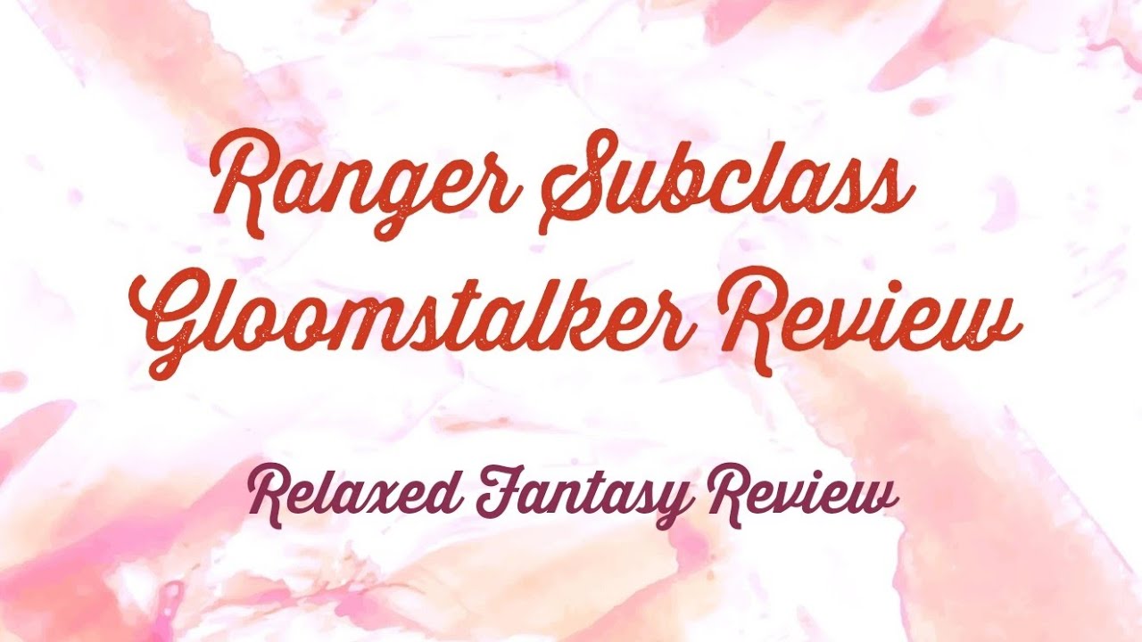 Ranger Subclass Gloomstalker Review - DnD 5.24e - YouTube