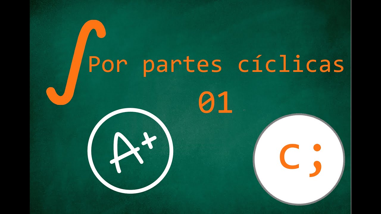 COMO SACAR 10 EN INTEGRALES | INTEGRALES CÍCLICAS 01 | CARLOSBERMOL ...