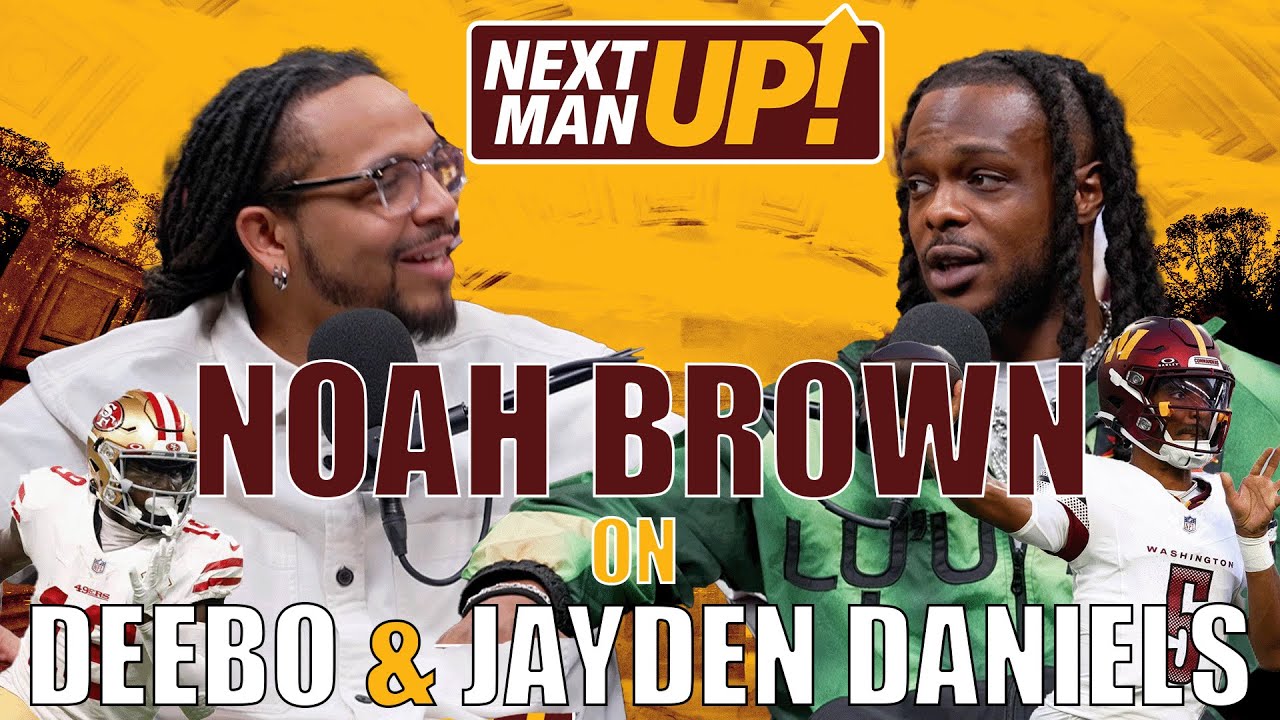 Noah Brown on Deebo Samuel Sr. and Jayden Daniels | Next Man Up ...