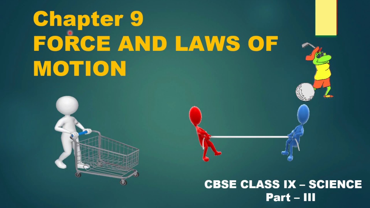 FORCE AND LAWS OF MOTION | CHAPTER 9 | CBSE CLASS 9 | PART 3 - YouTube