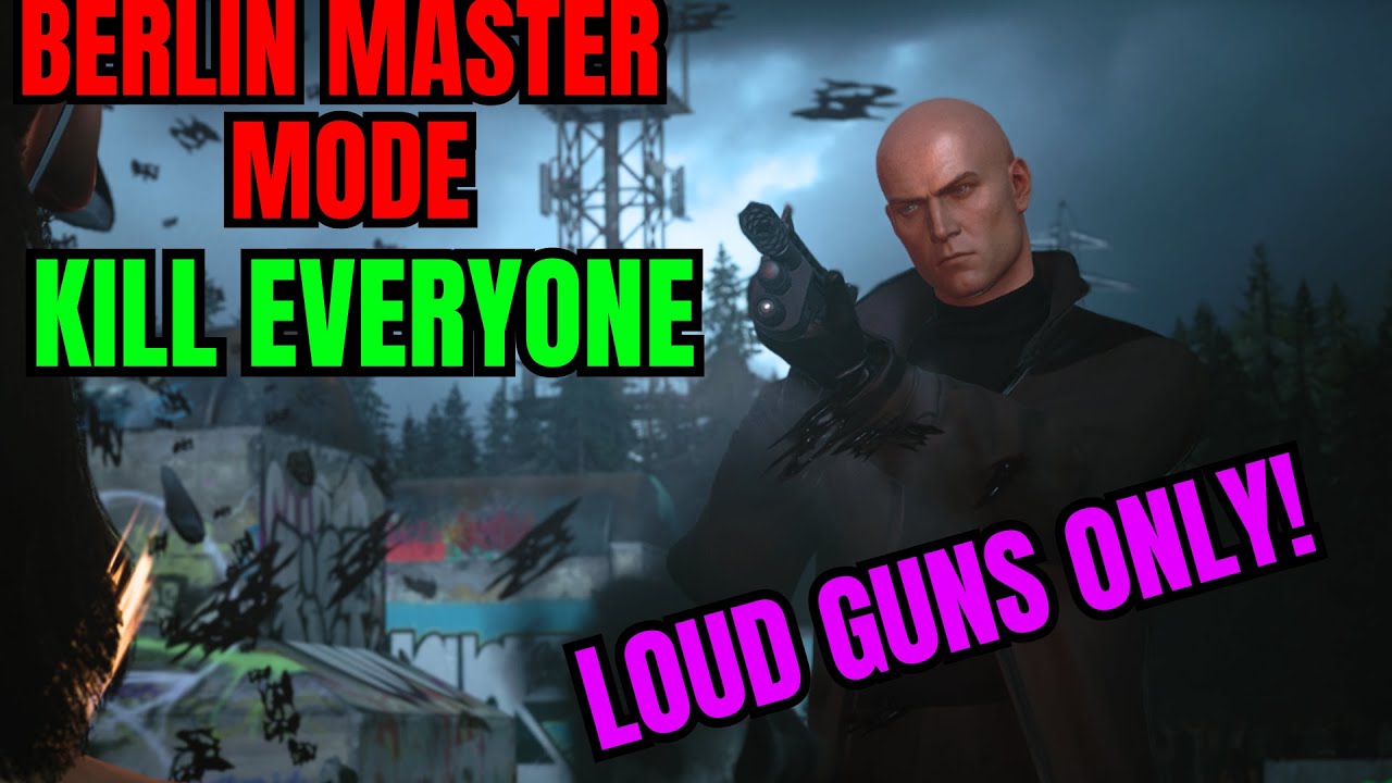 Can I KILL EVERYONE In Hitman 3 MASTER Mode Berlin ? I ONLY use LOUD ...
