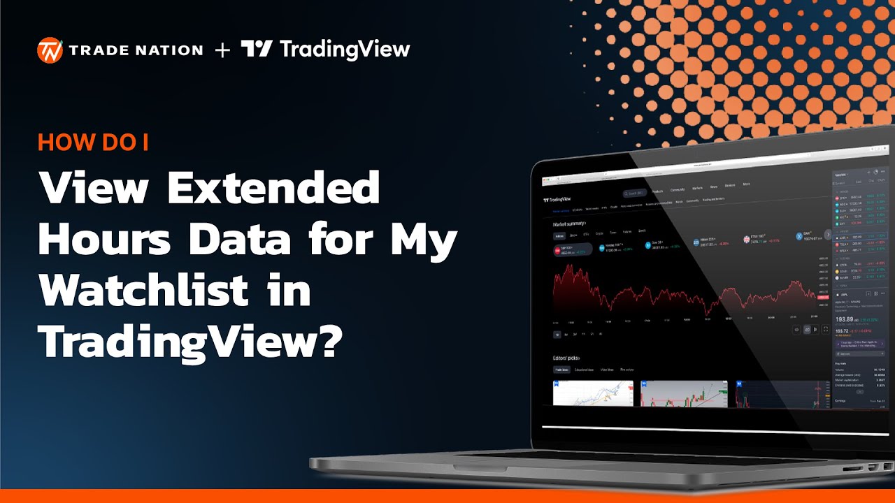 How do I View Extended Hours Data for My Watchlist in TradingView ...