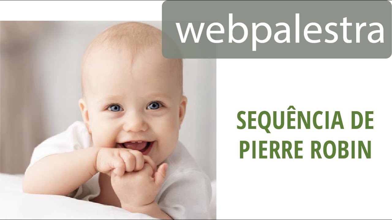 Webpalestra - Identificação e tratamento da sequência de Pierre Robin ...