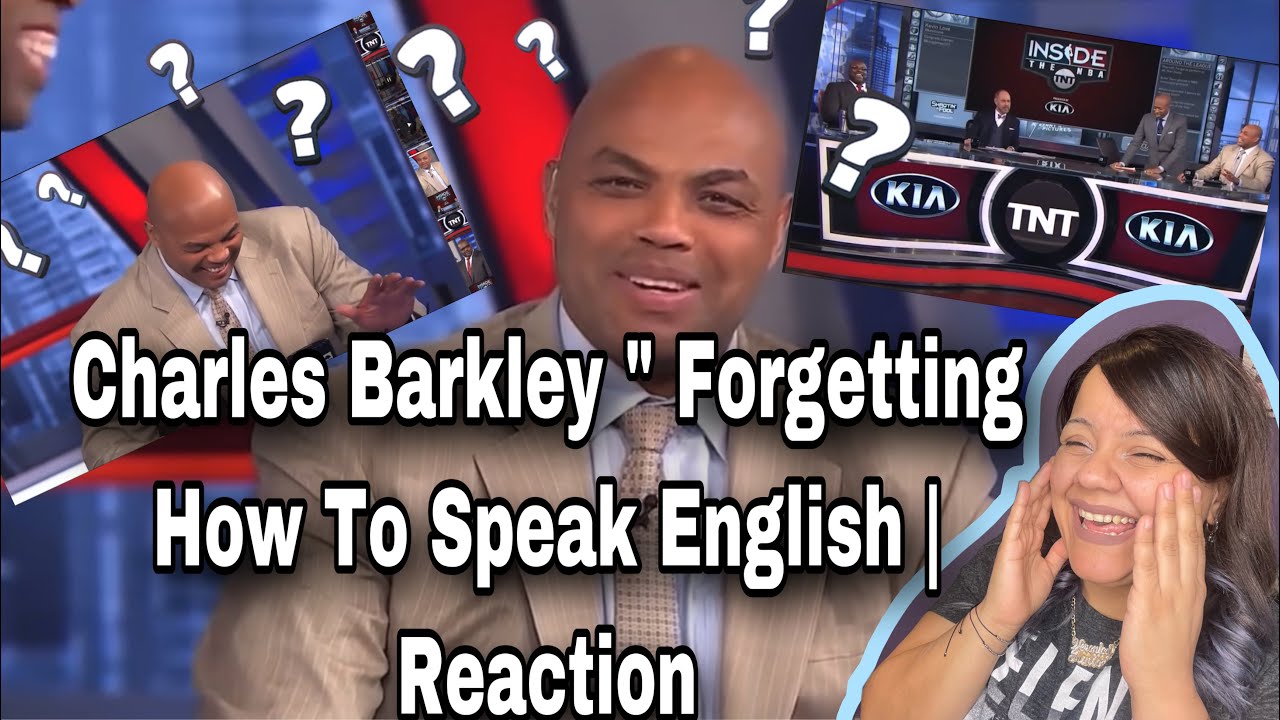 Charles Barkley Forgetting How To Speak English Reaction YouTube charles-barkley-forgetting-how-to-speak-english-reaction-youtube
