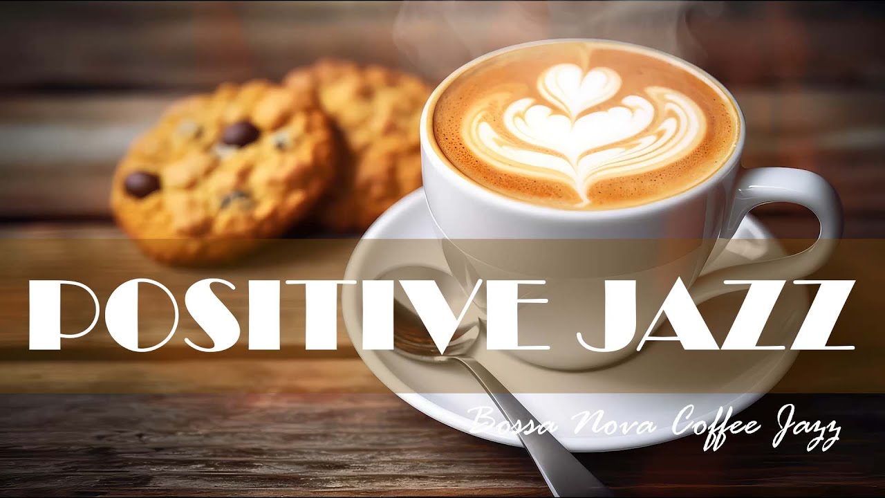 Positive Jazz - Keep blissful your moods with Upbeat Jazz & Elegant ...