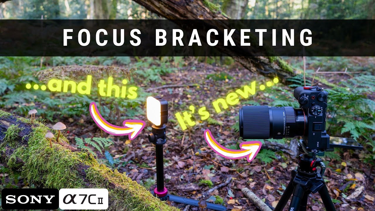 FOCUS BRACKETING With The SONY A7Cii - 5 THINGS I learned - YouTube