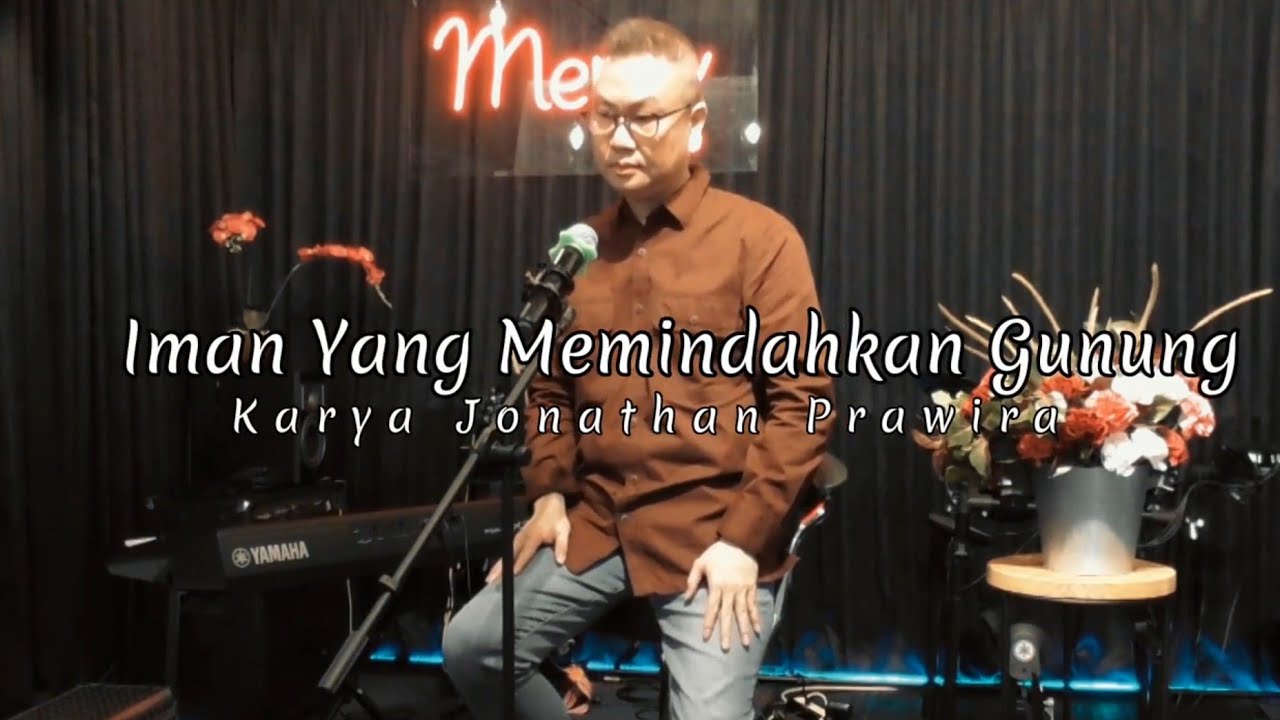 Iman Yang Memindahkan Gunung (official Music Video) | Karya Jonathan ...