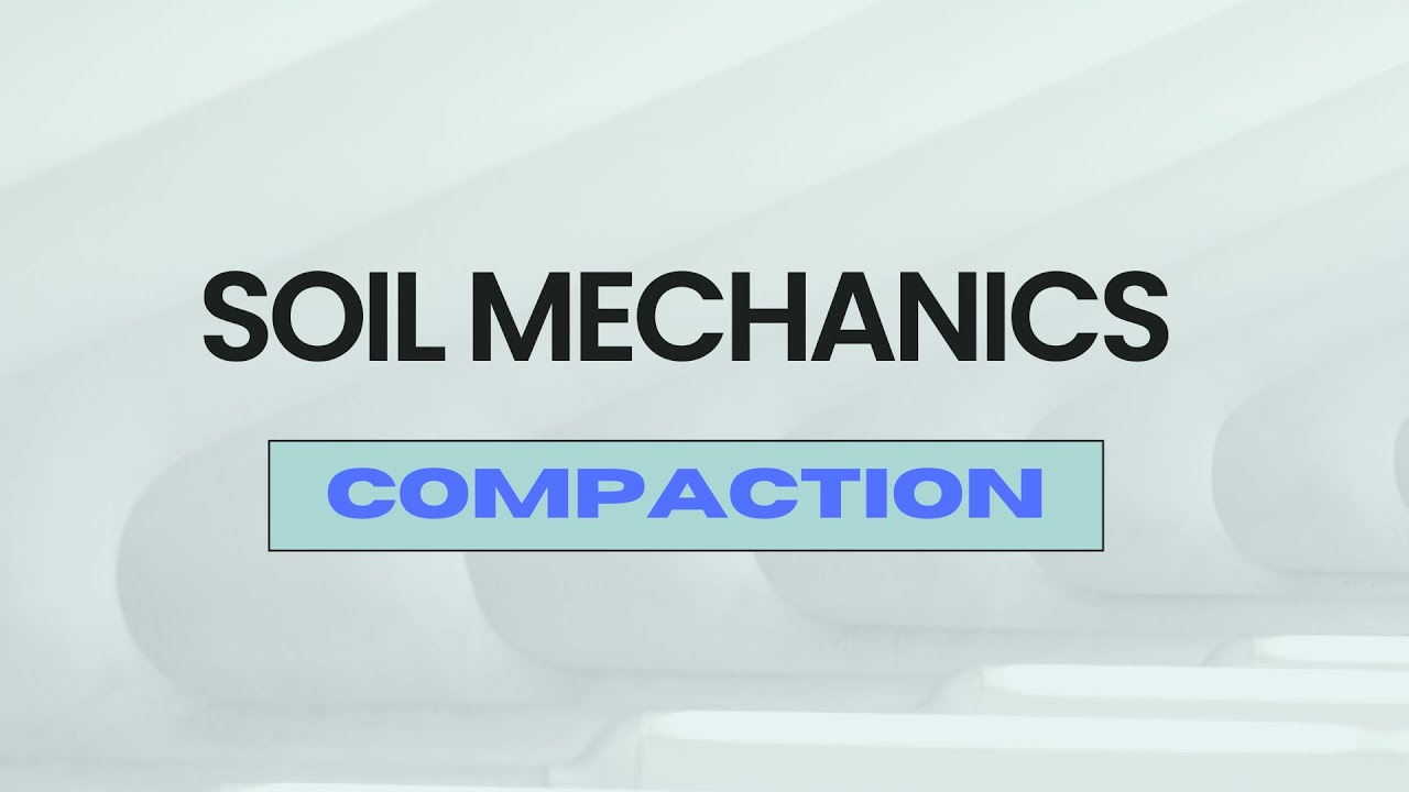 Soil Mechanics | Compaction - YouTube