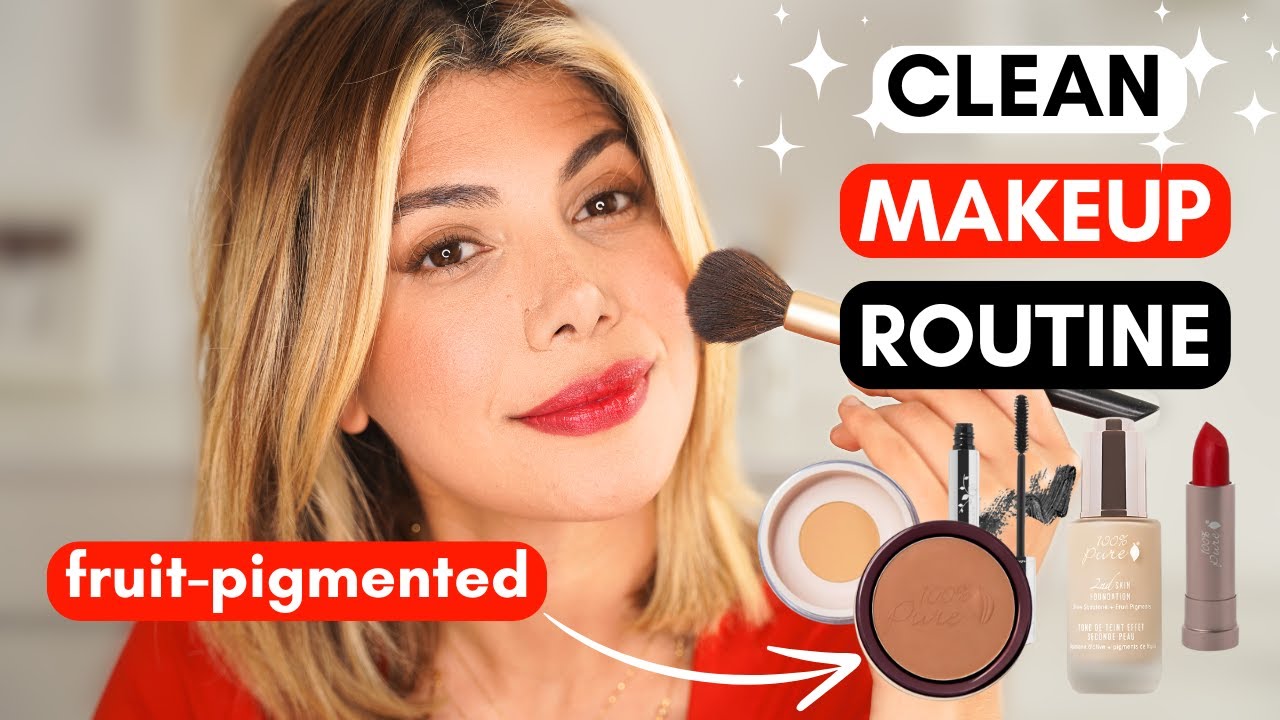 My New CLEAN MINIMAL MAKEUP Routine Using Fruit-Pigmented Makeup ...