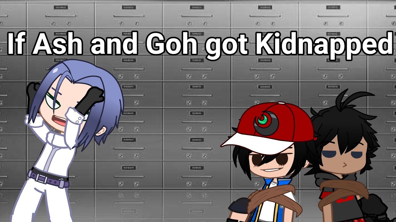 If Ash and Goh Got Kidnapped | Pokemon | Gacha Club - YouTube